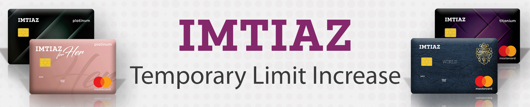 Imtiaz Cards Limit Increase | Welcome